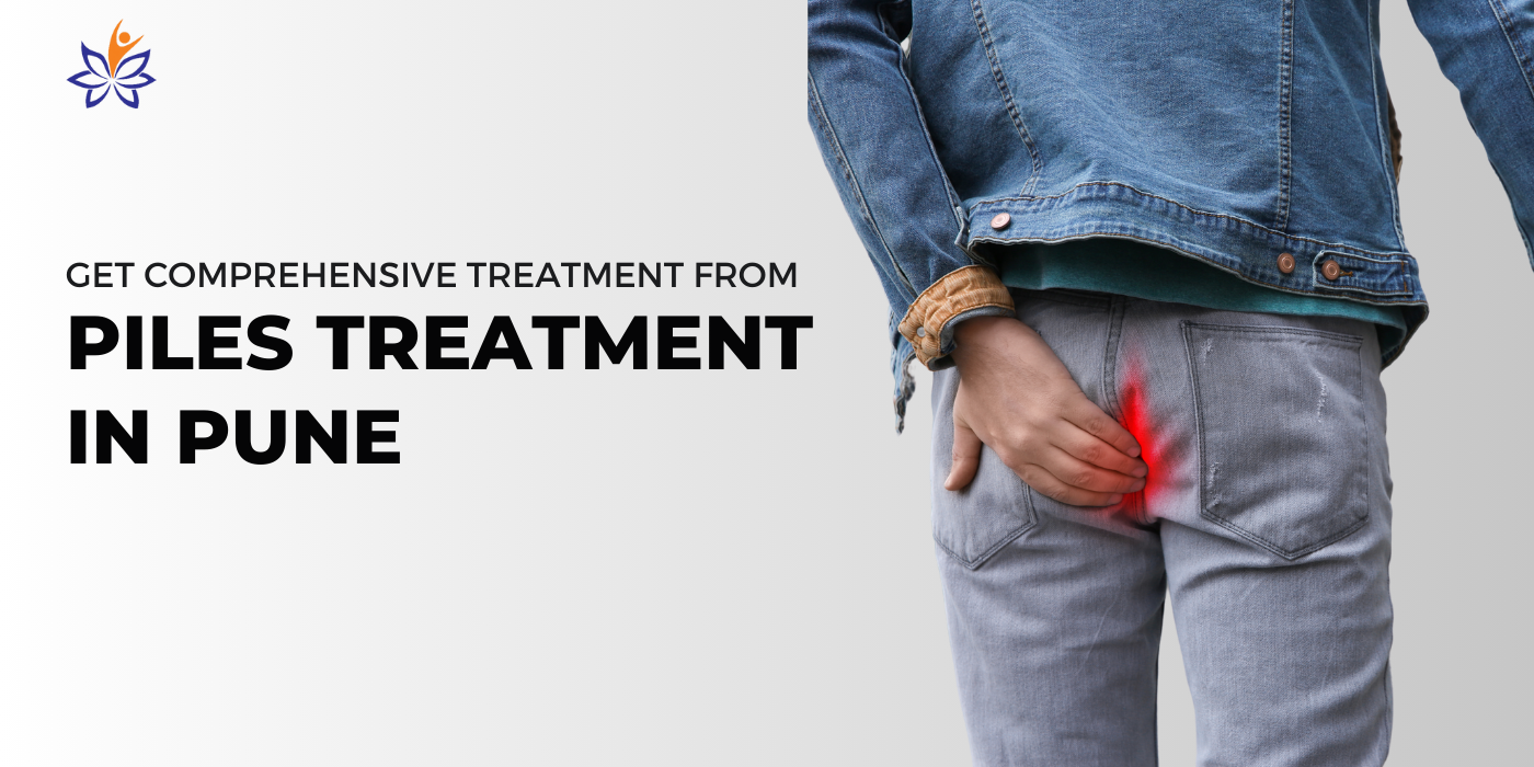 Piles Treatment in Pune | Flora Hospital